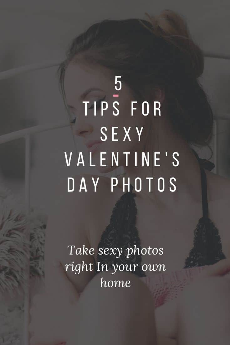 Top 5 Tips For Sexy Valentines Day Photos