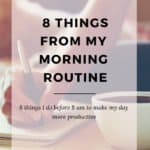 8 Things I do Before 8 am: My Morning Routine - Everyday Eyecandy