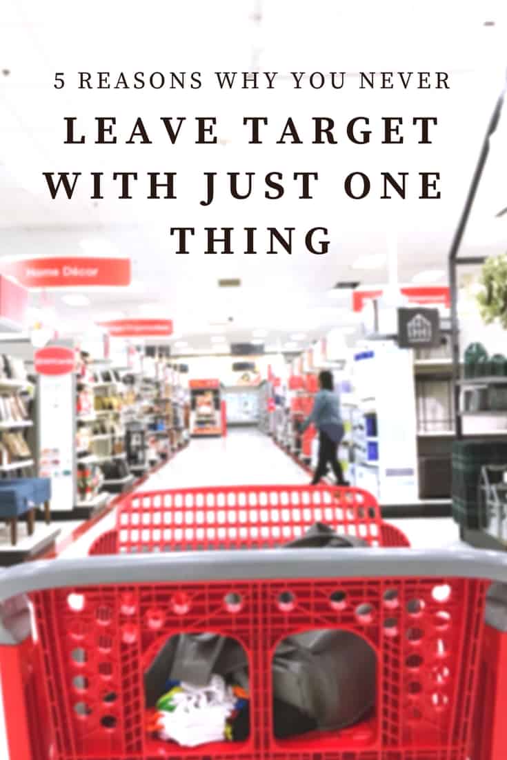 5 Reasons Why You Never Leave Target With Just One Thing