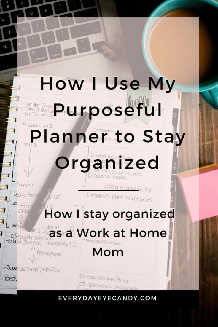 How I stay organized as a Work at Home Mom - Everyday Eyecandy