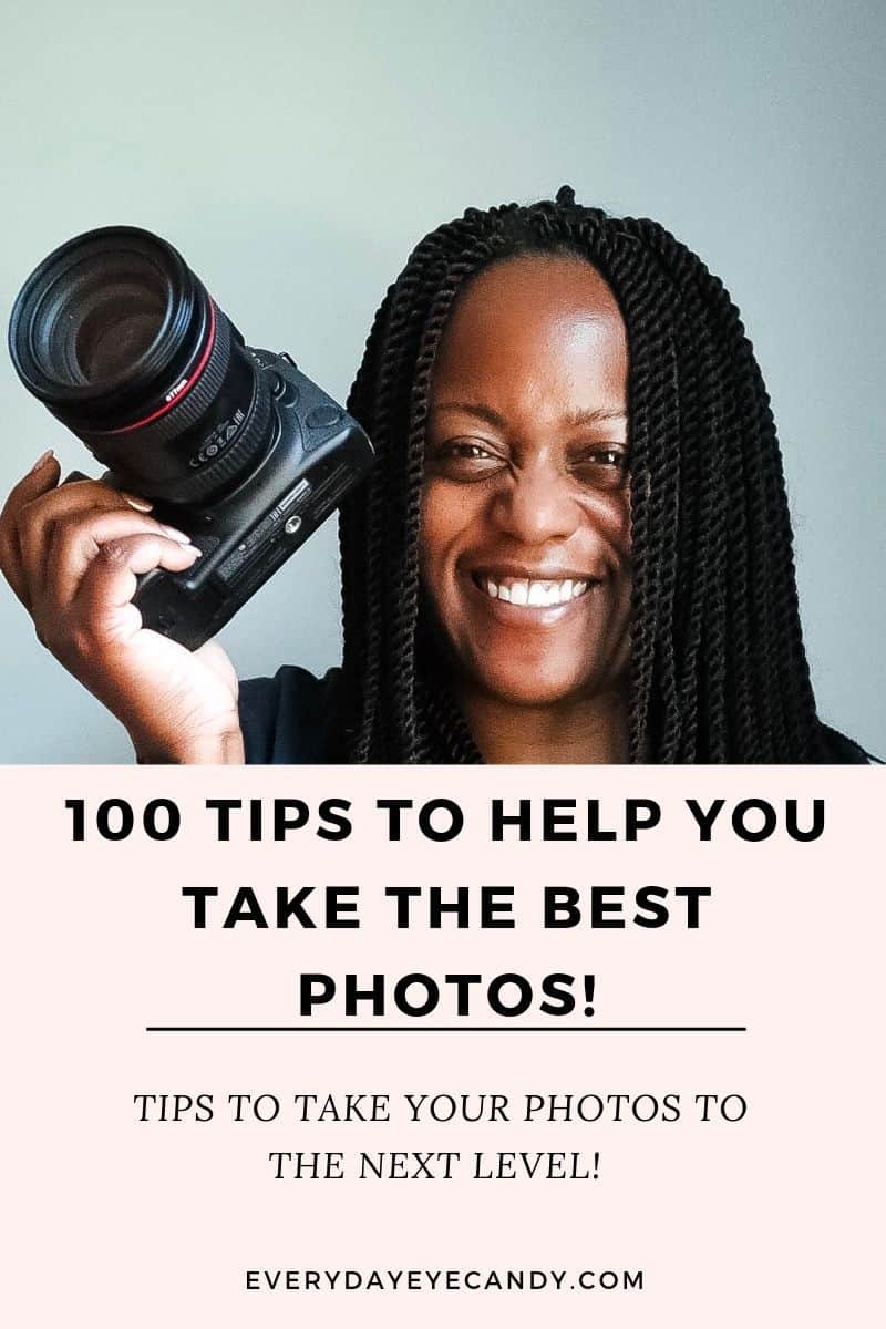 The Best 100 Tips to Help You Take Better Photos - Everyday Eyecandy