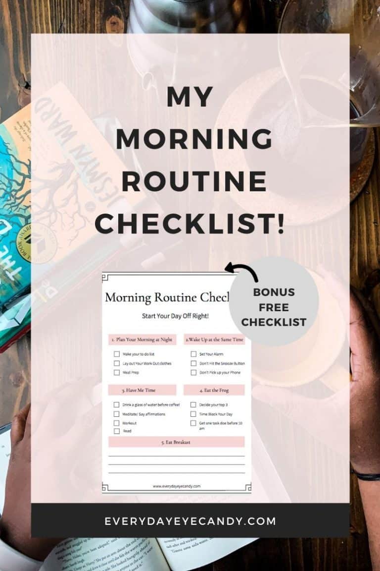 My Morning Routine and a Morning Routine Checklist - Everyday Eyecandy